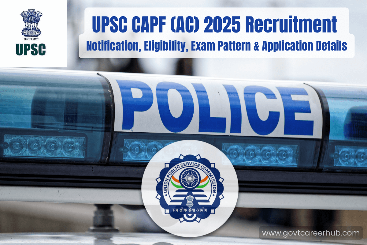 UPSC CAPF (AC) 2025 Recruitment: Eligibility, Exam Pattern