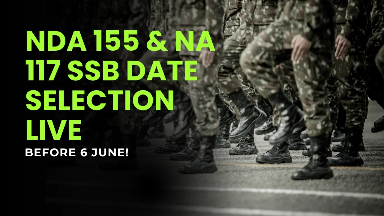 🚨 NDA 155 & NA 117 SSB Date Selection LIVE – Book Now Before 6 June ...