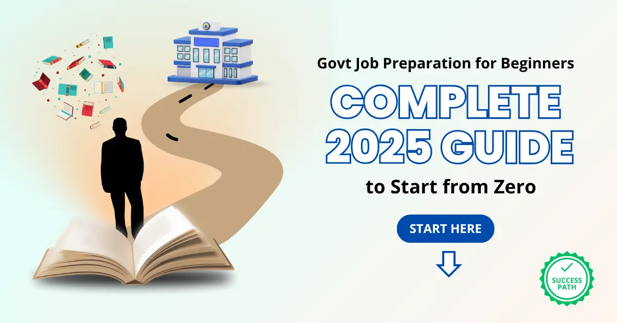 Govt Job Preparation For Beginners: Start From Zero - (2025)