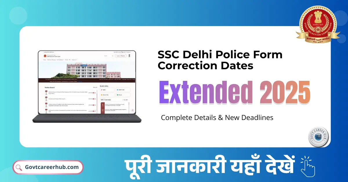Check SSC Delhi Police Form Correction Dates Extended 2025