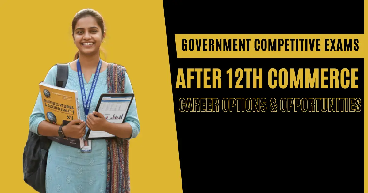 Government Competitive Exams After 12th Commerce | Best Options 2025